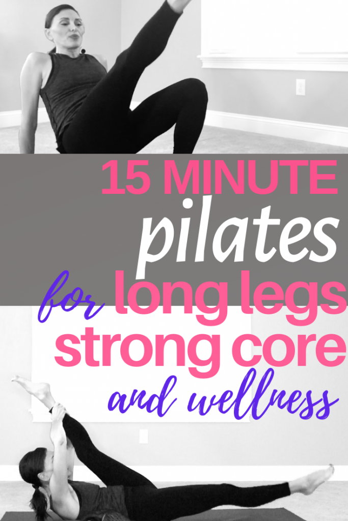 STRONG CORE - LONG LEGS - Pilates for Wellness - Body Illumination YOGA ...