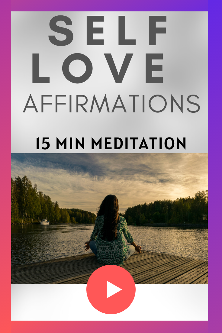 Self Love Meditation 15 min with positive affirmations support during ...